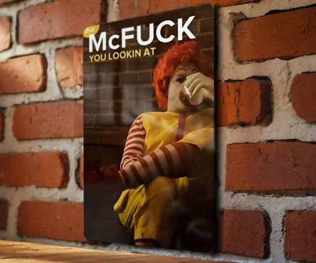 The McF*ckYou Lookin’ At Metal Sign
