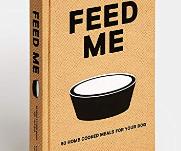 Feed Me Canine Cookbook