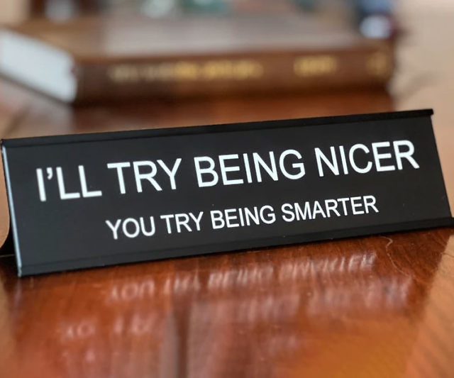 I’ll Try Being Nicer Name Plate