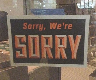 Sorry We’re Sorry Sign